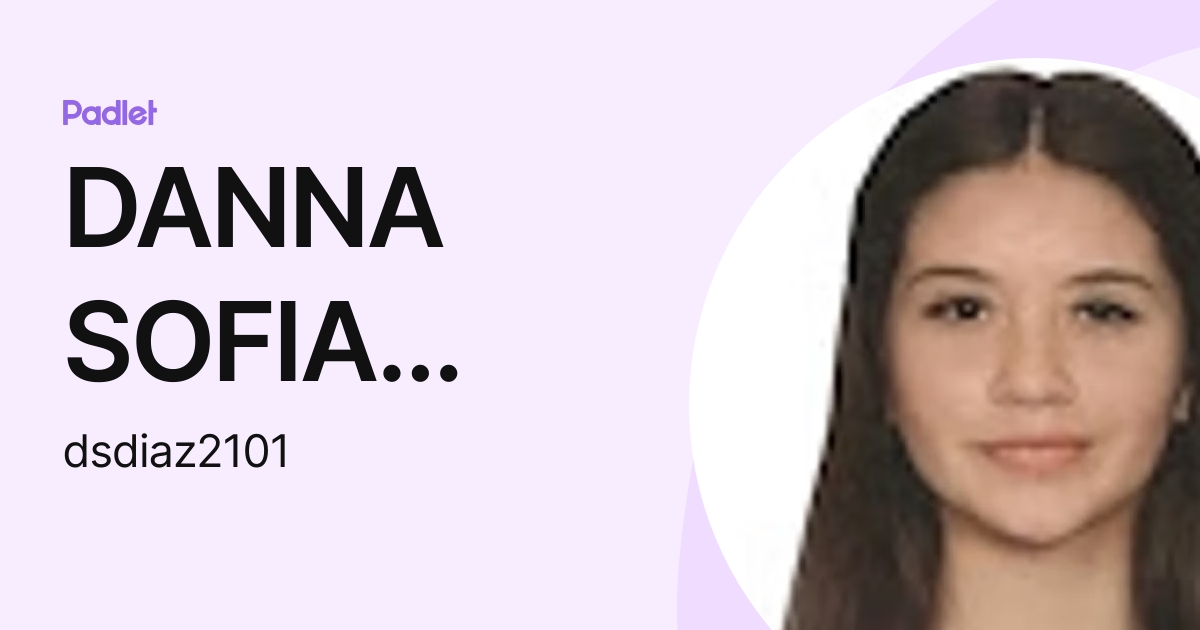 DANNA SOFIA DIAZ PINILLA (dsdiaz2101) profile | Padlet