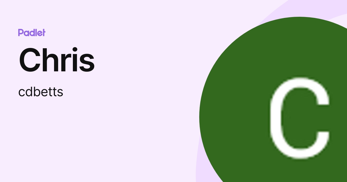Chris (cdbetts) profile | Padlet