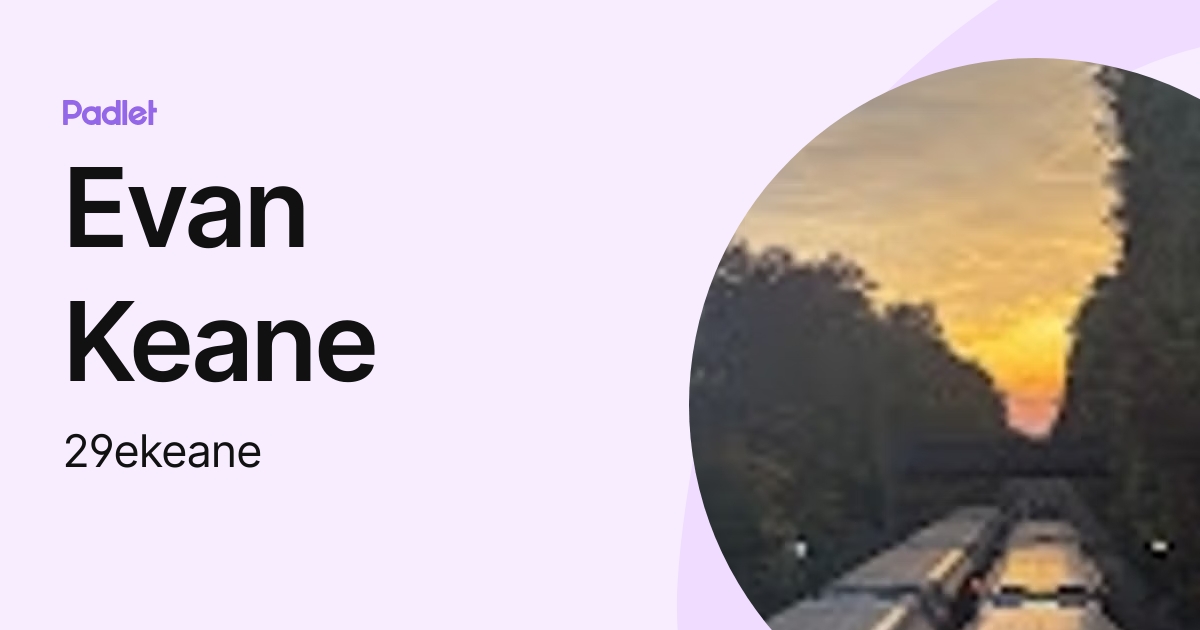 Evan Keane (29ekeane) profile | Padlet