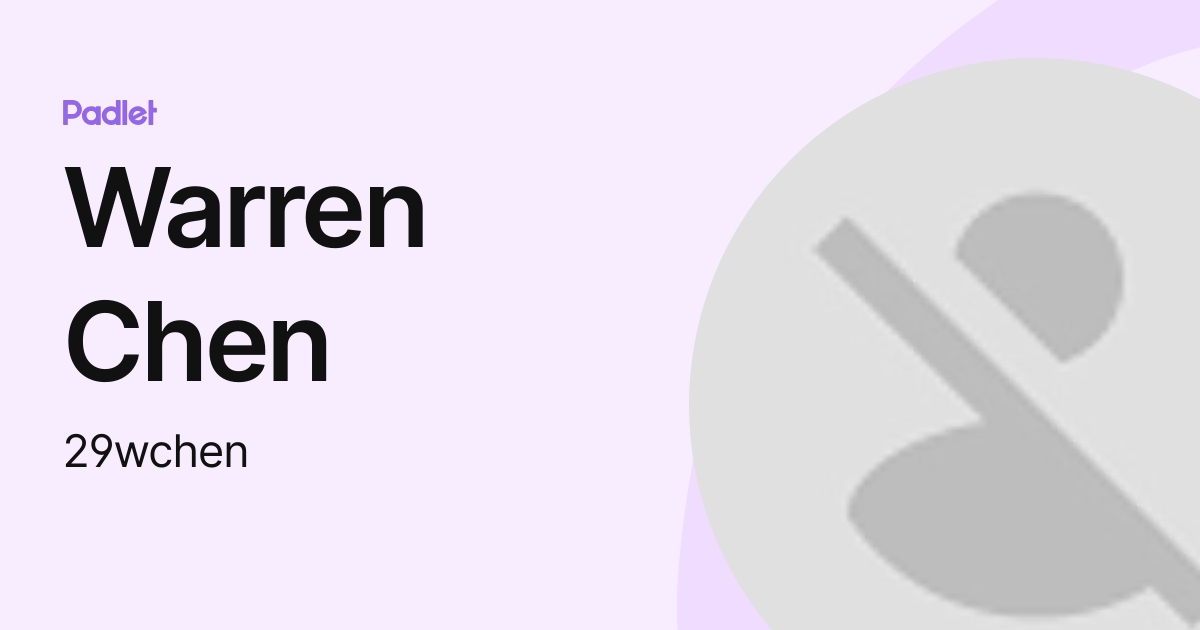 Warren Chen (29wchen) profile | Padlet