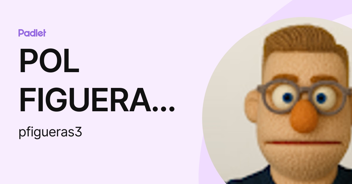 POL FIGUERAS AGUSTÍ (pfigueras3) profile | Padlet