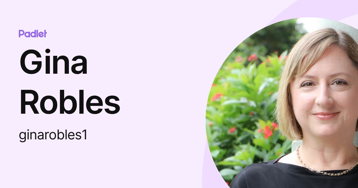 Gina Robles (ginarobles1) profile | Padlet