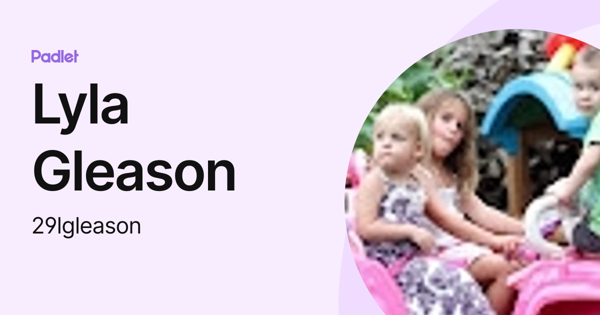Lyla Gleason (29lgleason) profile | Padlet