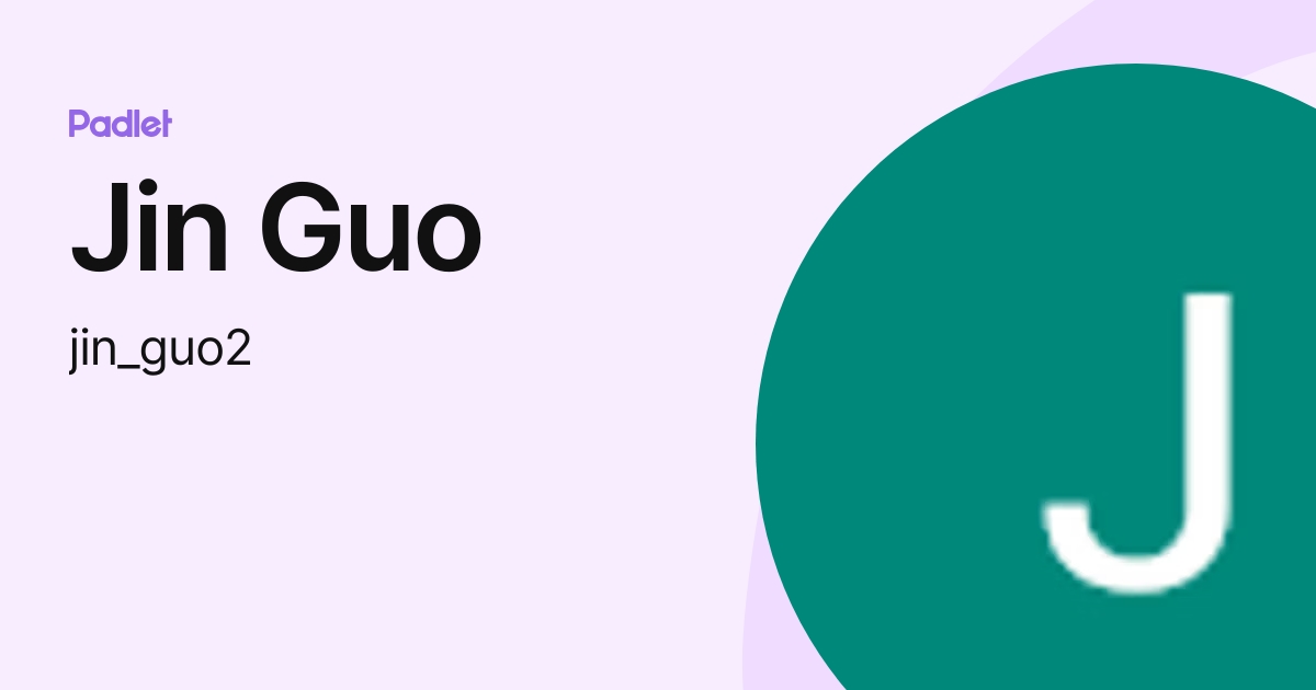 Jin Guo (jin_guo1) profile | Padlet