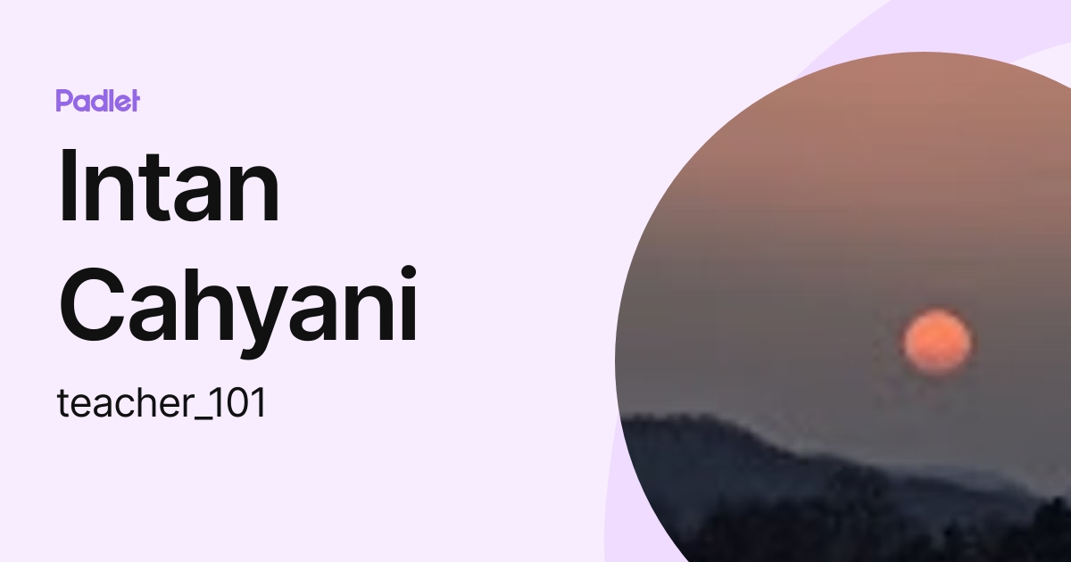 Intan Cahyani (teacher_101) profile | Padlet