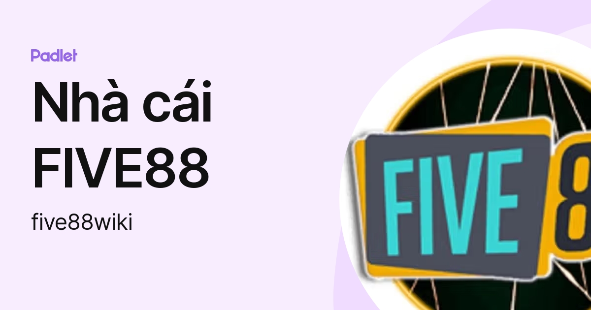 Nhà cái FIVE88 (five88wiki) profile | Padlet