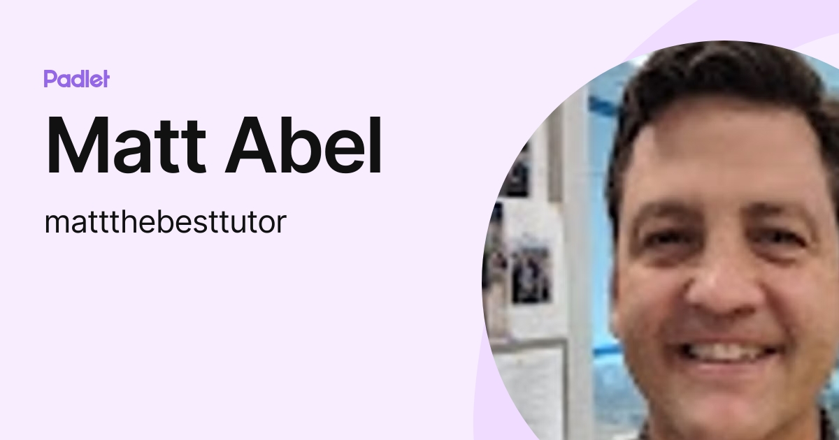 Matt Abel (mattthebesttutor) profile | Padlet