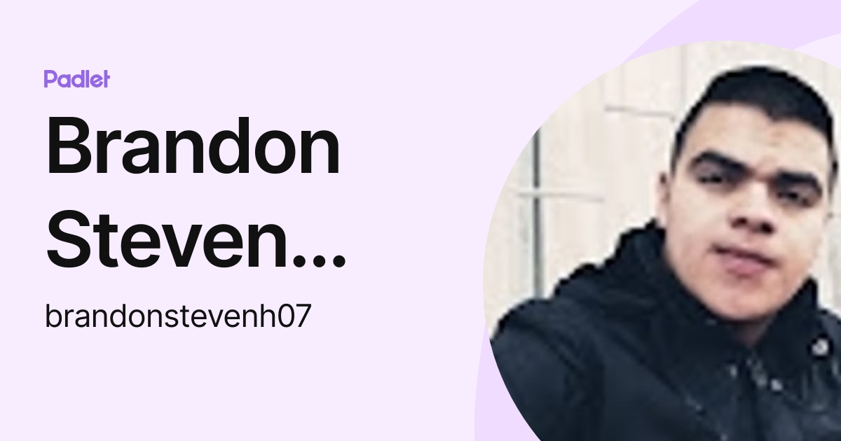 Brandon Steven Hernández (brandonstevenh07) profile | Padlet