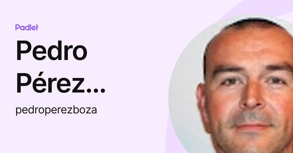 Pedro Pérez Boza (pedroperezboza) profile | Padlet