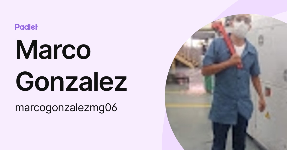 Marco Gonzalez (marcogonzalezmg06) profile | Padlet