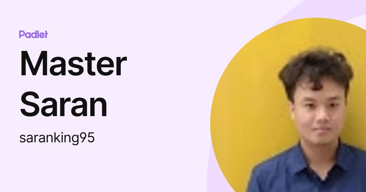 Master Saran (saranking95) profile | Padlet