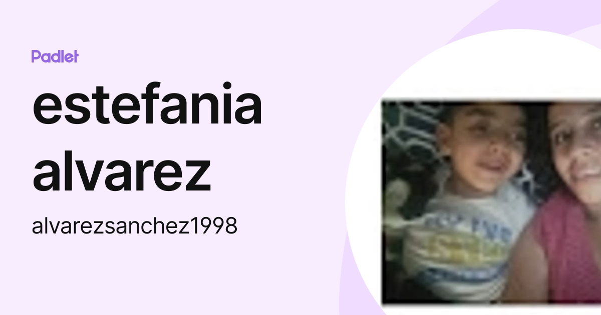 estefania alvarez (alvarezsanchez1998) profile | Padlet