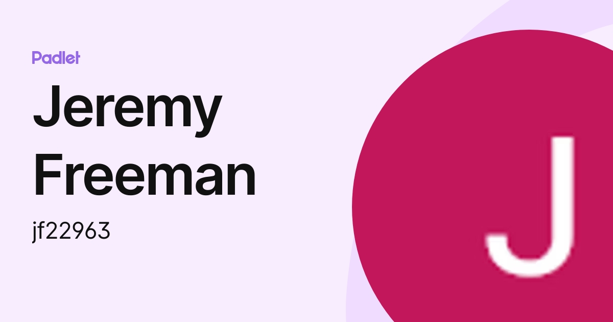 Jeremy Freeman (jf22963) profile | Padlet
