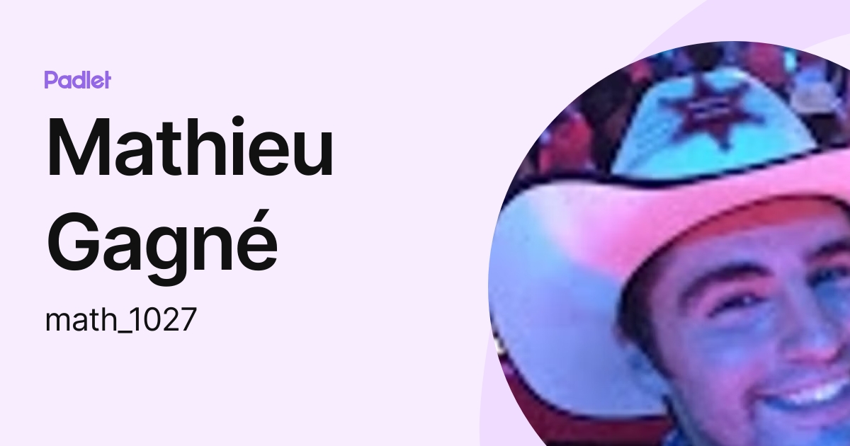 Mathieu Gagné (math_1027) profile | Padlet