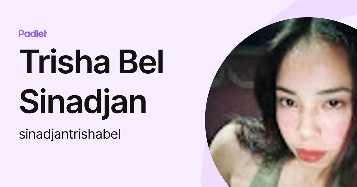 Trisha Bel Sinadjan (sinadjantrishabel) profile | Padlet