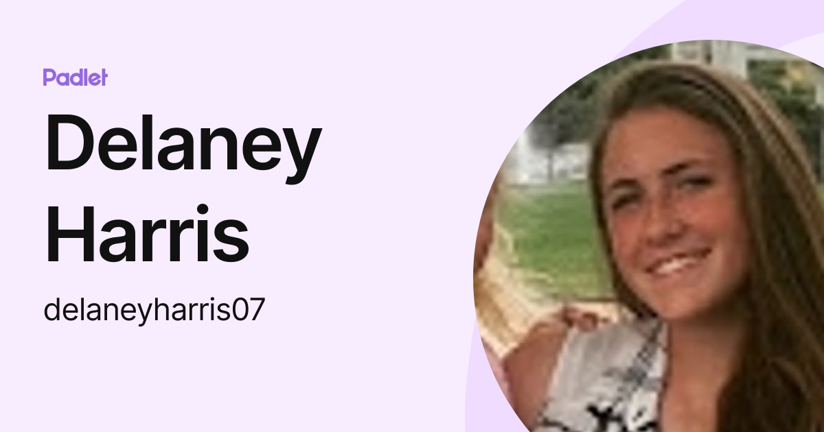 Delaney Harris (delaneyharris07) profile | Padlet