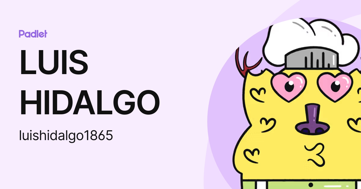 LUIS HIDALGO (luishidalgo1865) profile | Padlet