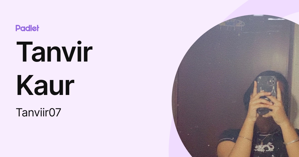 Tanvir Kaur (Tanviir07) profile | Padlet