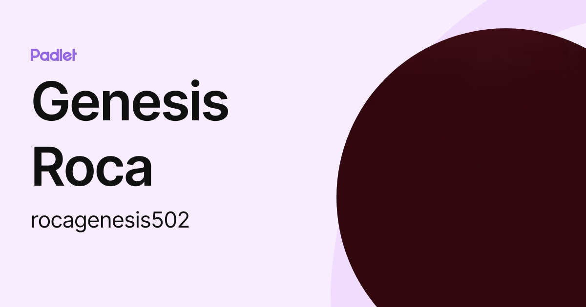 Genesis Roca (rocagenesis502) profile | Padlet