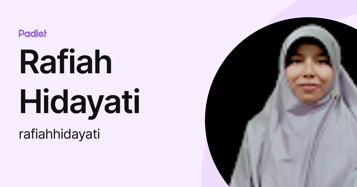 Rafiah Hidayati (rafiahhidayati) profile | Padlet