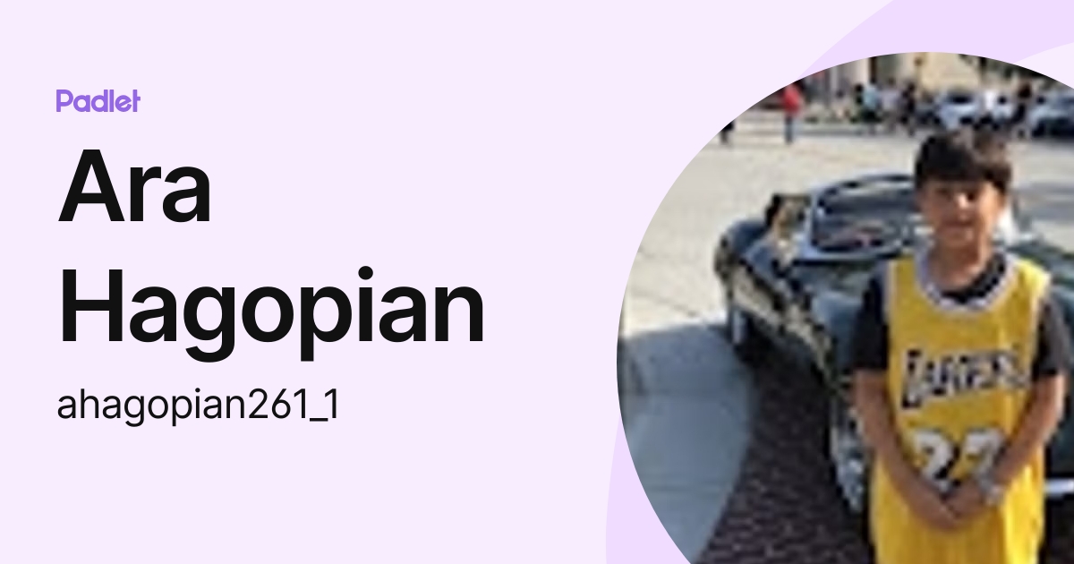 Ara Hagopian (ahagopian26) profile | Padlet