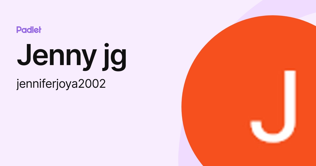 Jenny jg (jenniferjoya2002) profile | Padlet