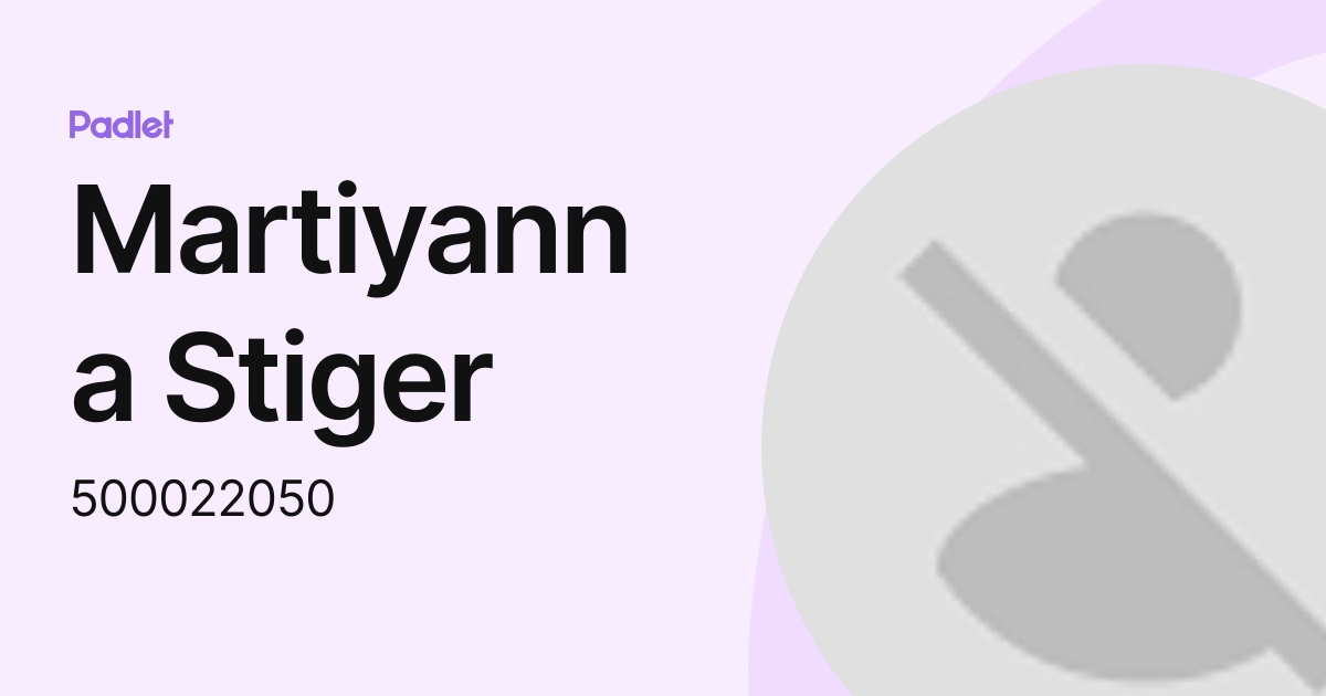 Martiyanna Stiger (500022050) profile | Padlet