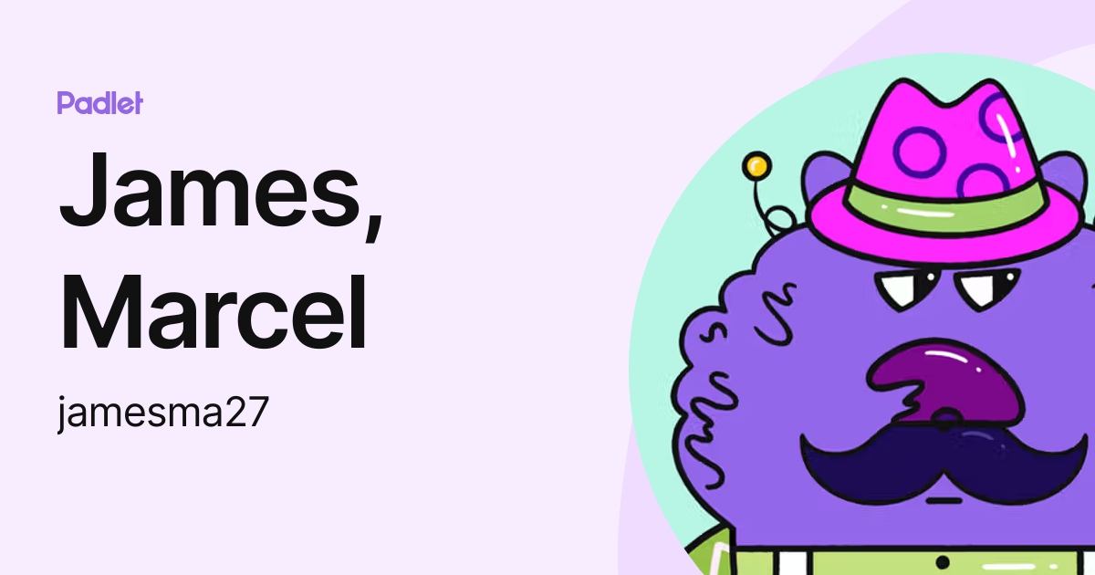 James, Marcel (jamesma27) profile | Padlet