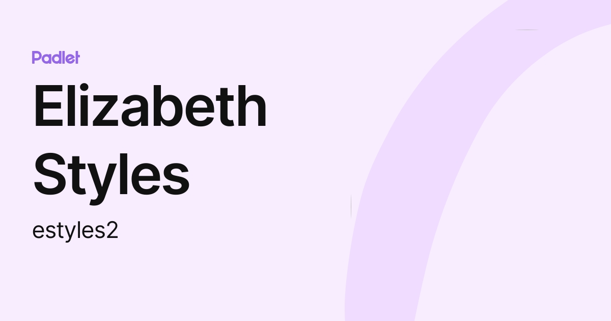 Elizabeth Styles (estyles2) profile | Padlet