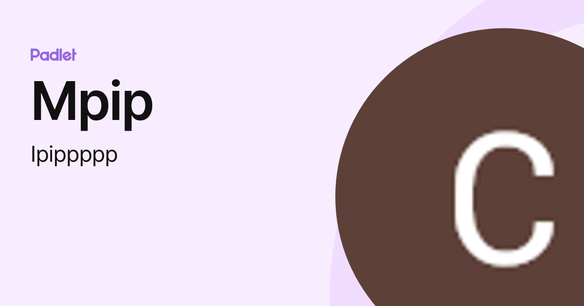 Mpip (Ipippppp) profile | Padlet