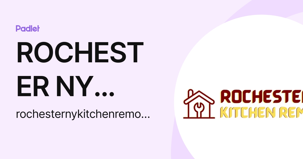 ROCHESTER NY Kitchen Remodel (rochesternykitchenremodel) profile | Padlet
