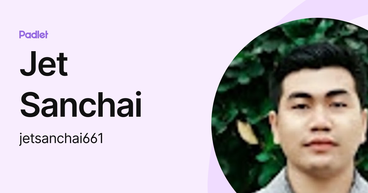 Jet Sanchai (jetsanchai661) profile | Padlet