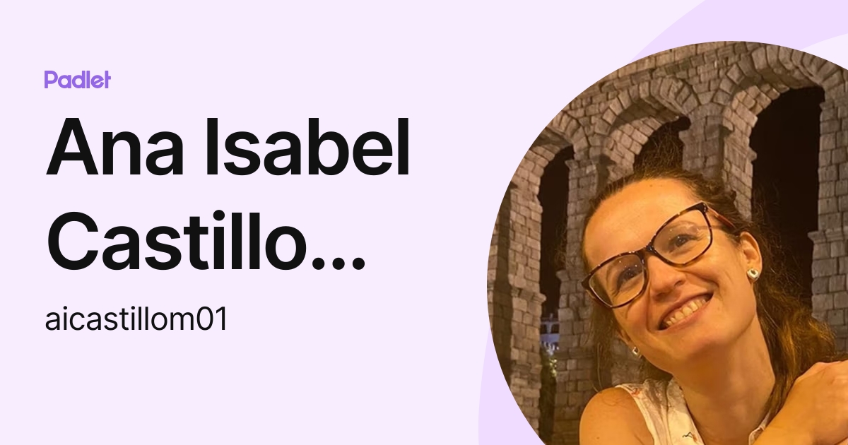 Ana Isabel Castillo Martínez (aicastillom01) perfil | Padlet