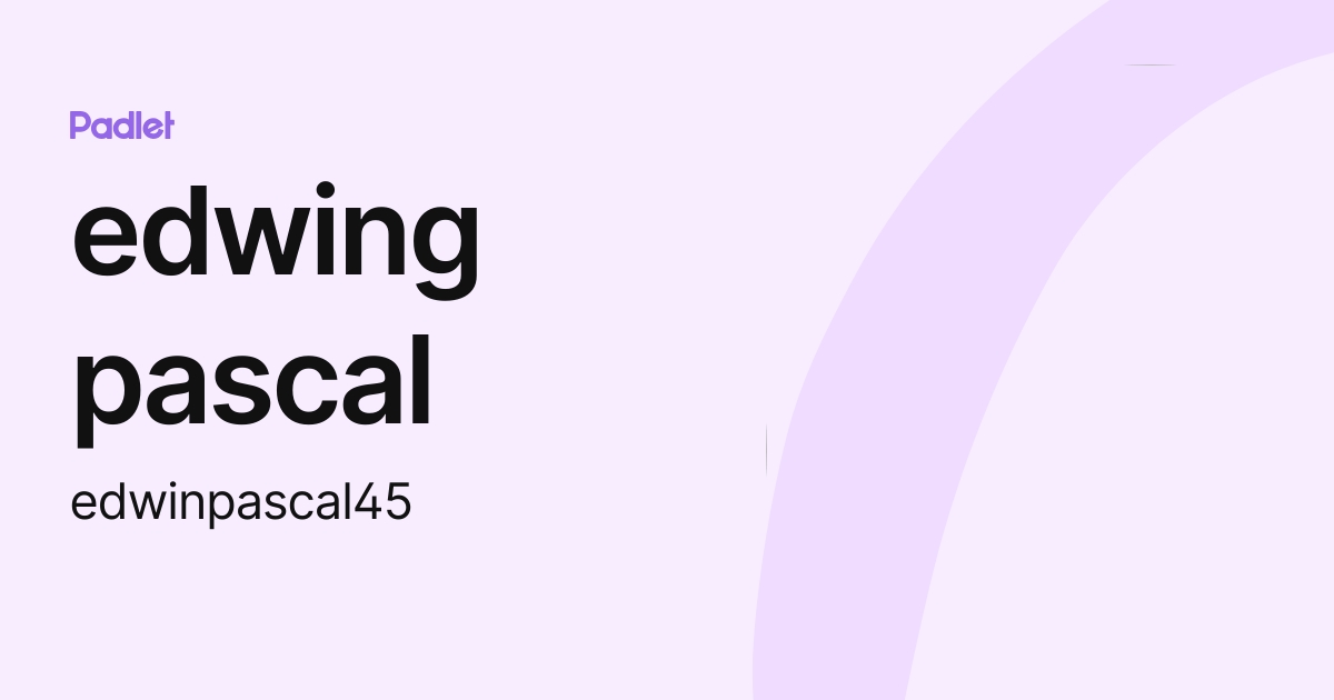 edwing pascal (edwinpascal45) profile | Padlet