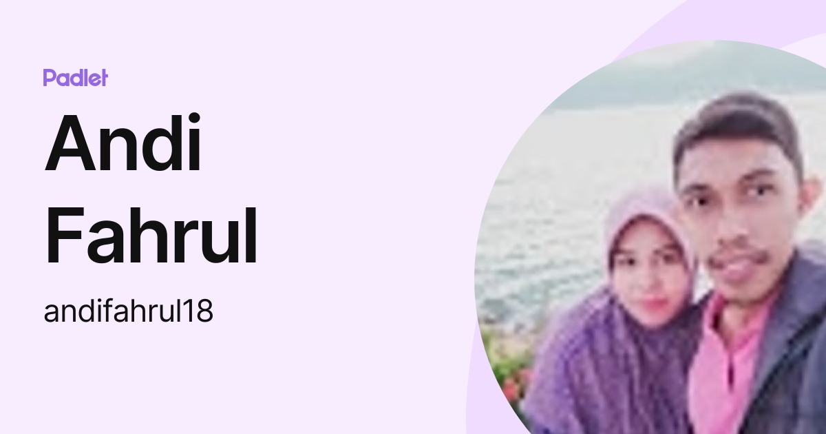 Andi Fahrul (andifahrul18) profile | Padlet