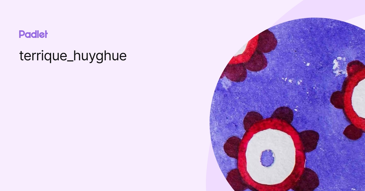 terrique_huyghue profile | Padlet