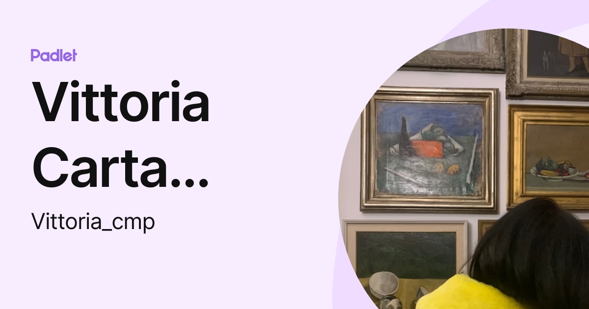 Vittoria Carta Mantiglia Pasini (Vittoria_cmp) profile | Padlet