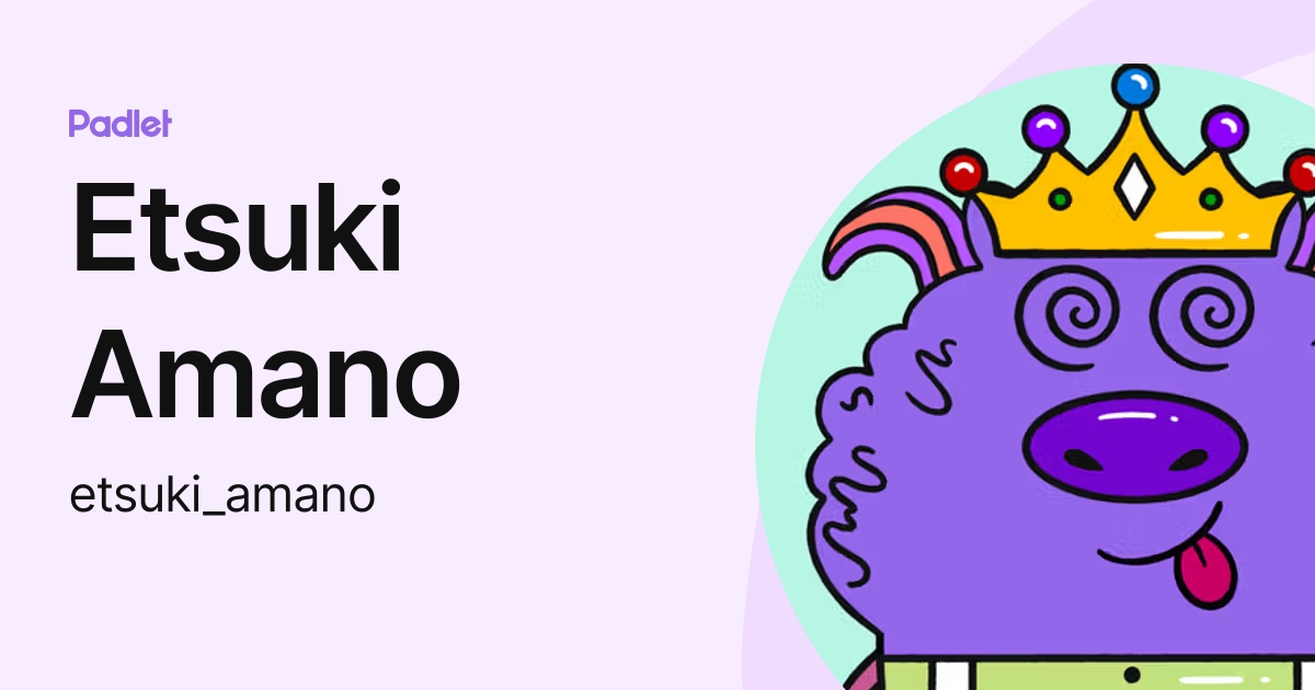 Etsuki Amano (etsuki_amano) profile | Padlet