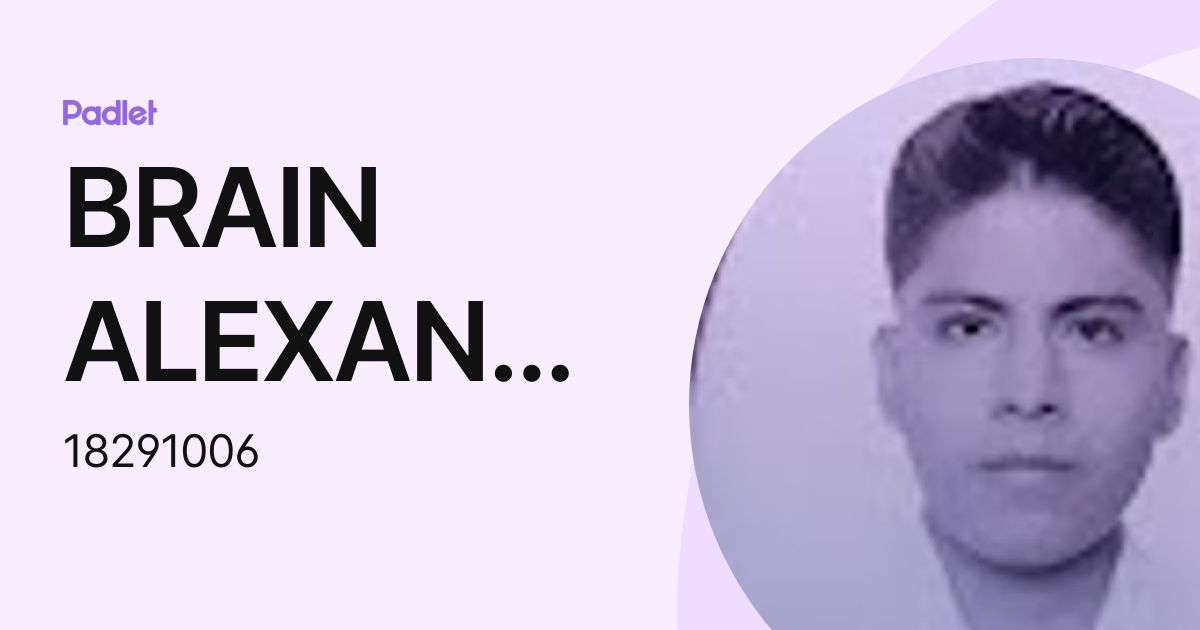 BRAIN ALEXANDER DE LOS SANTOS POLICARPO (18291006) profile | Padlet