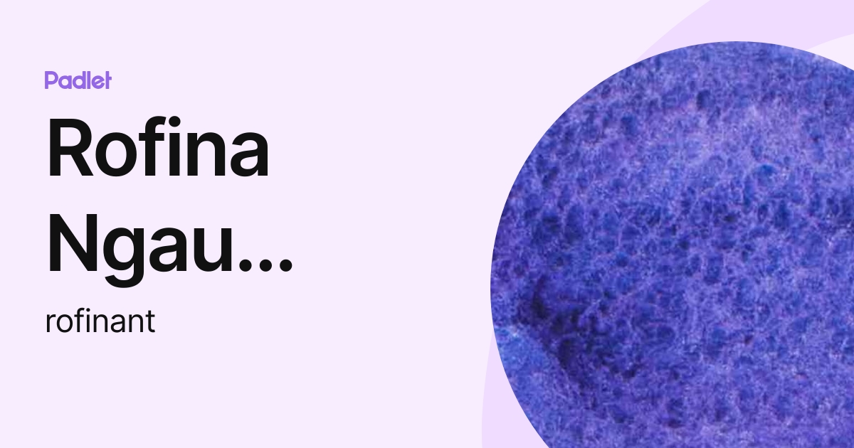 Rofina Ngau Tingang (rofinant) profile | Padlet