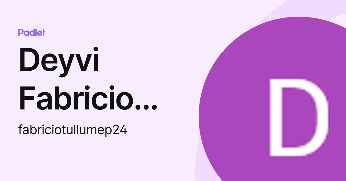 Deyvi Fabricio Tullume Pisfil (fabriciotullumep24) profile | Padlet