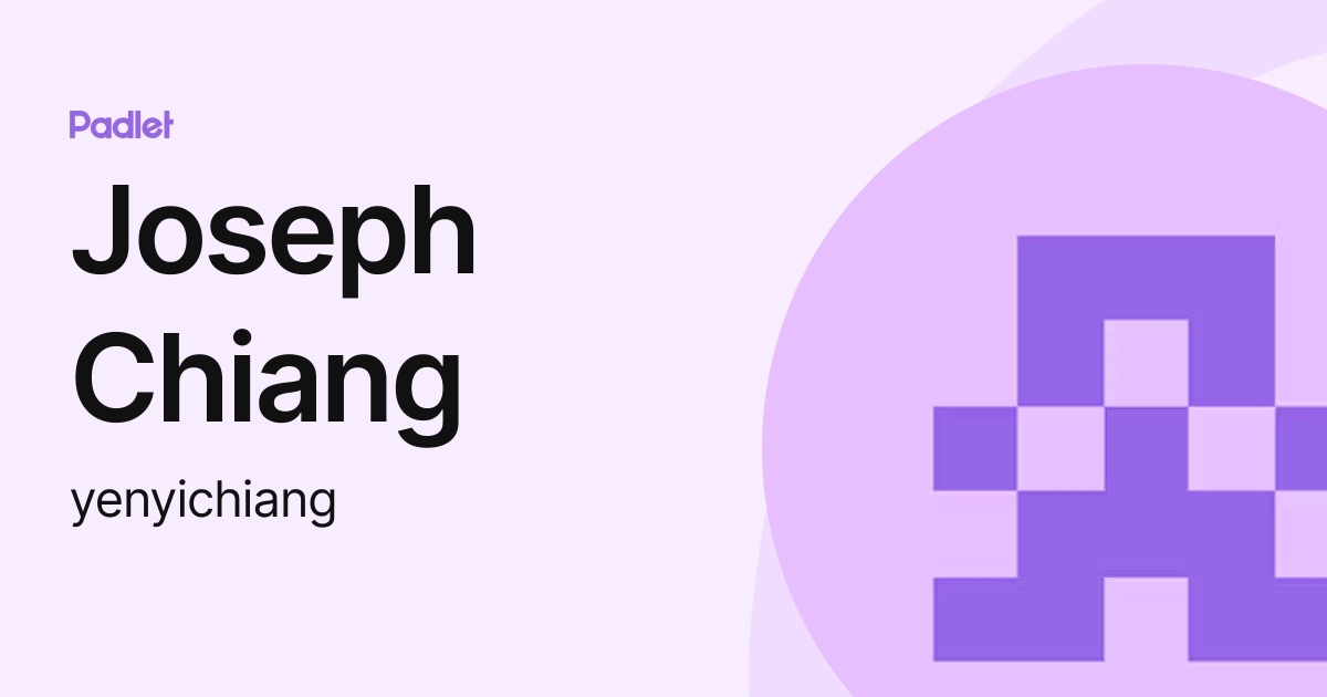 Joseph Chiang (yenyichiang) profile | Padlet
