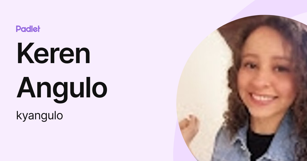 Keren Angulo (kyangulo) profile | Padlet