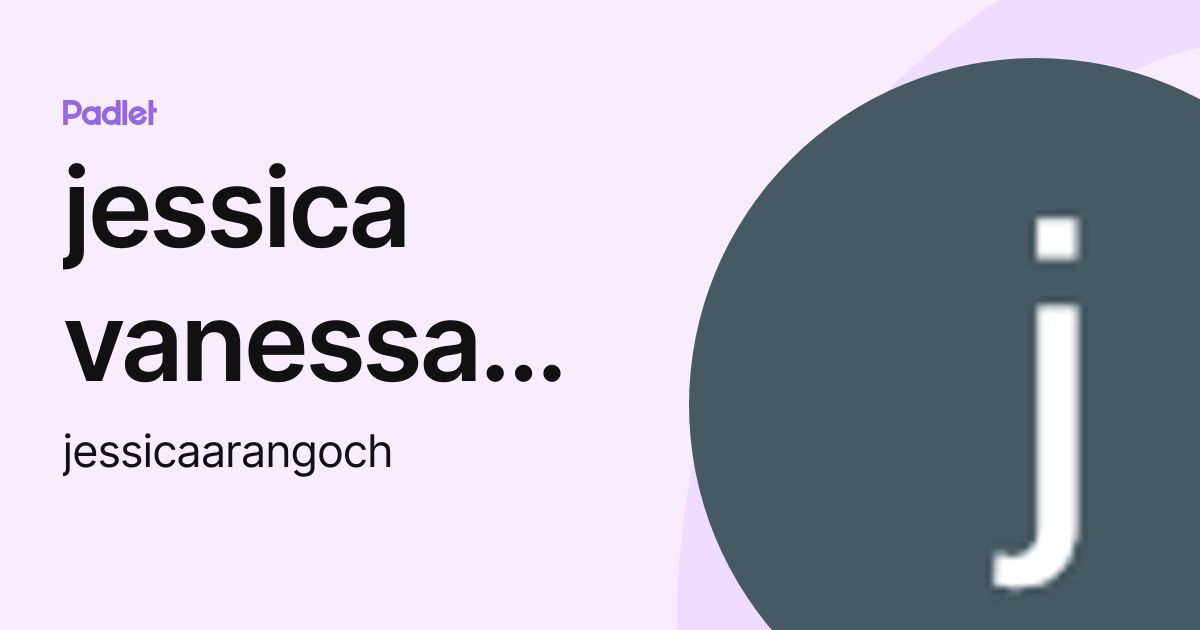 jessica vanessa arango (jessicaarangoch) profile | Padlet