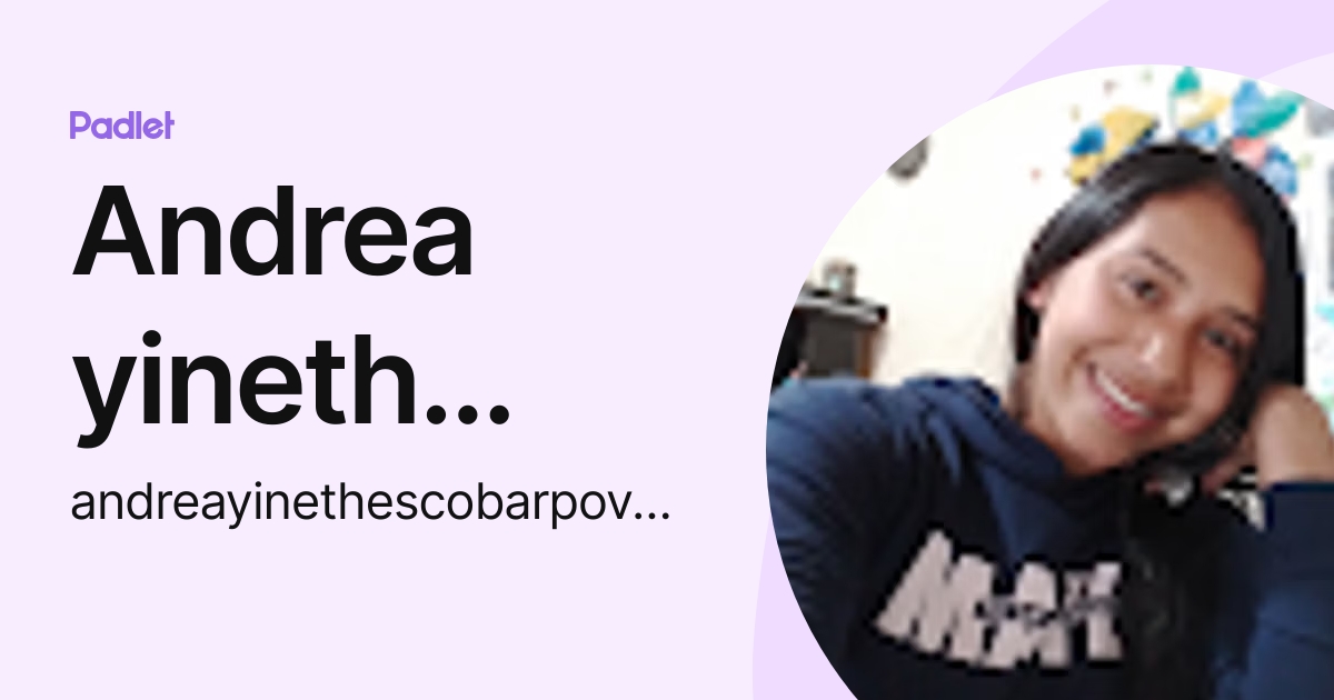 Andrea yineth Escobar poveda (andreayinethescobarpoveda) profile | Padlet