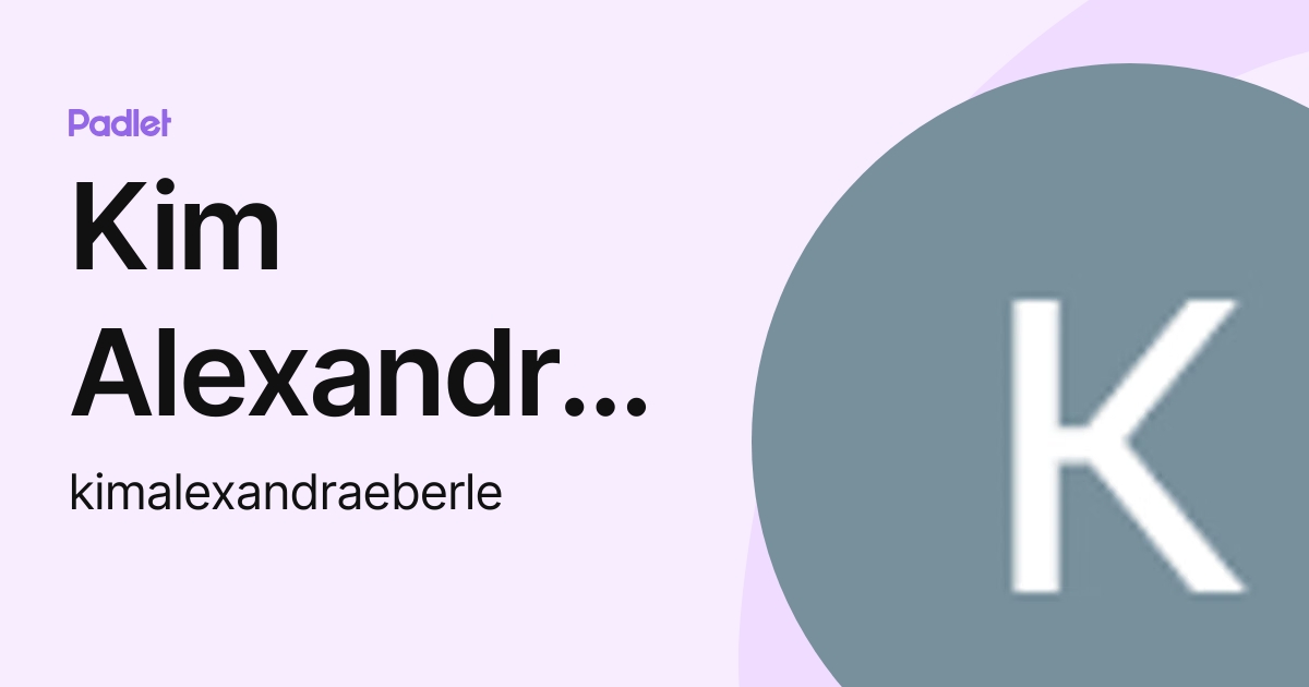 Kim Alexandra Eberle Kimalexandraeberle Profile Padlet