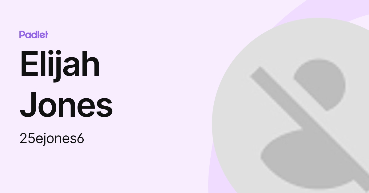 Elijah Jones (25ejones6) profile | Padlet