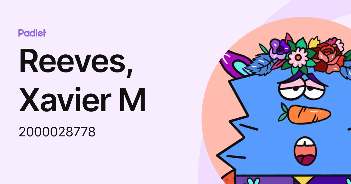 Reeves, Xavier M (2000028778) profile | Padlet