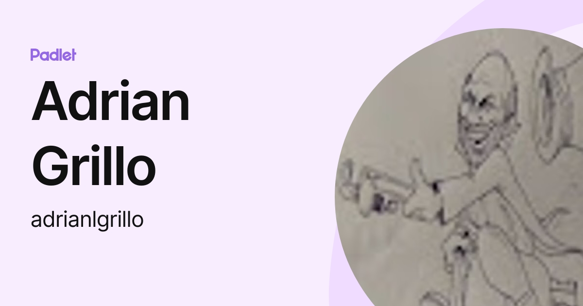Adrian Grillo (adrianlgrillo) profile | Padlet