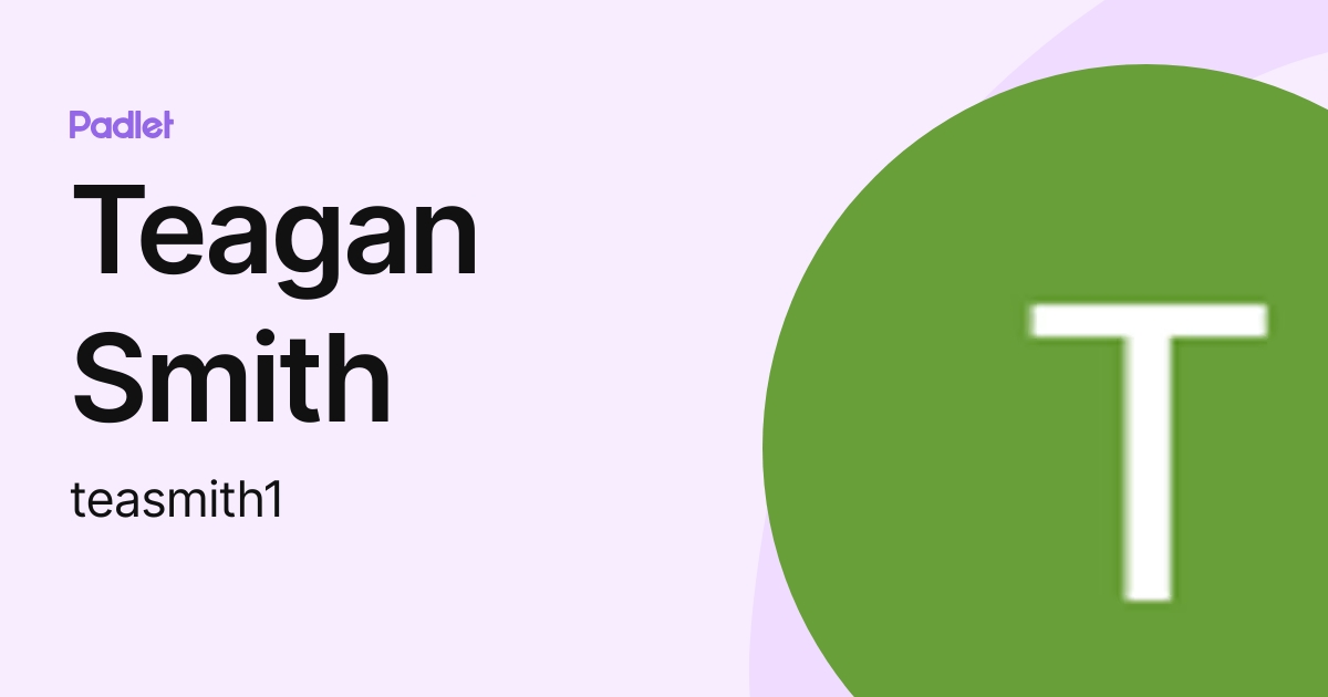 Teagan Smith (teasmith1) profile | Padlet